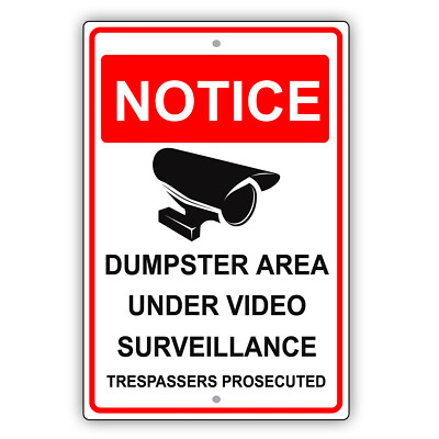 Dumpster Area Under Video Surveillance Trespassers Prosecuted Aluminum ...