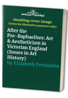 After the Pre-Raphaelites: Art & Ae..., Elizabeth Prett 9780813527512| eBay