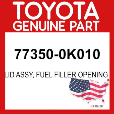 Toyota Genuine 77350-0K010 Lid Assy Fuel Filler Opening 773500K010 OEM ...