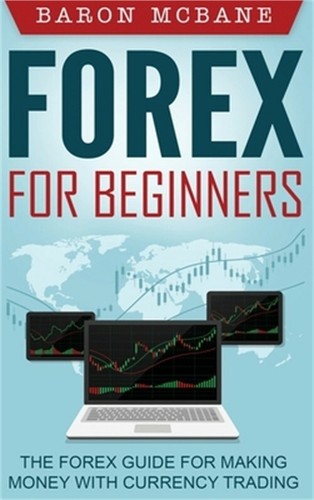Forex for Beginners: The Forex Guide for Making Money with Currency ...