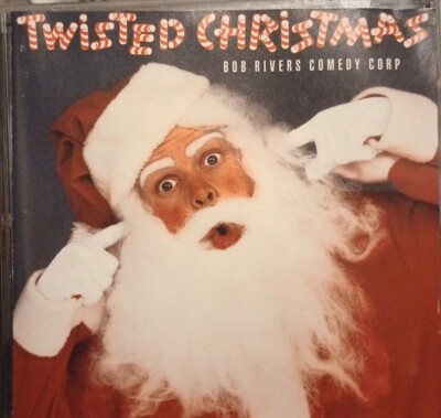 BOB RIVERS COMEDY CORP - TWISTED CHRISTMAS [CD/1987/CRITIQUE RECORDS ...