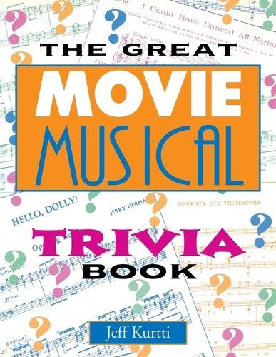 Jeff Kurtti The Great Movie Musical Trivia Book (Paperback) (UK IMPORT ...
