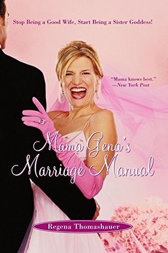 MAMA GENA'S MARRIAGE MANUAL: STOP BEING A GOOD WIFE, START By Regena ...