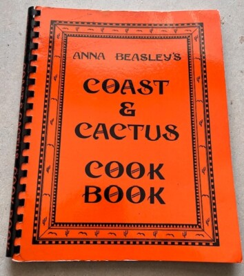 Regional Cookbook Signed Anna Beasley's Coast & Cactus 1977 Austin ...