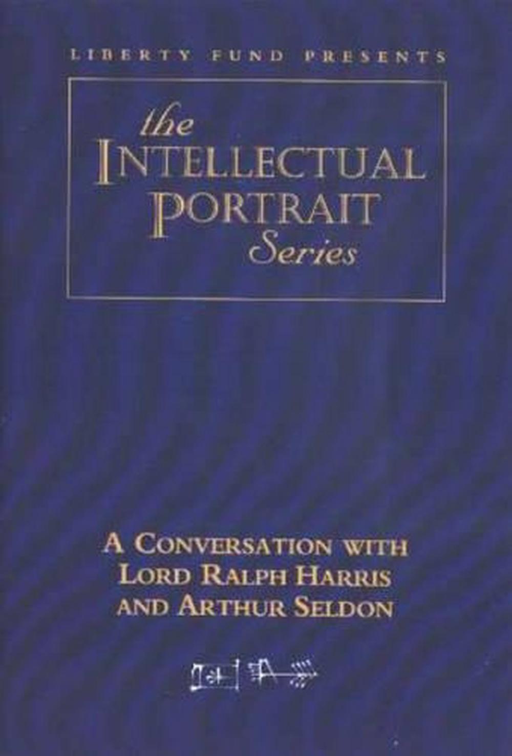 Conversation with Lord Ralph Harris & Arthur Seldon DVD by Liberty Fund ...