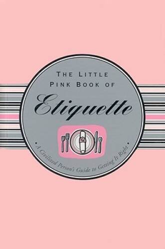 The Little Pink Book of Etiquette (Little Pink Books) (Little Pink ...