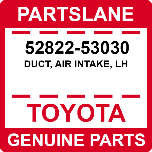 52822-53030 Toyota OEM Genuine DUCT, AIR INTAKE, LH | eBay