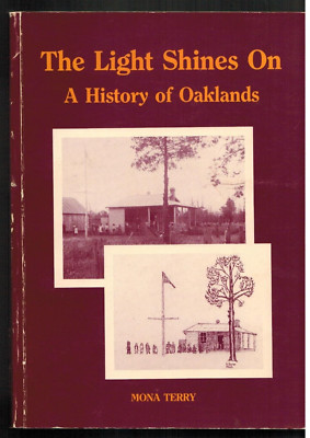 The Light Shines On, A History of Oaklands, Mona Terry, 1st edition ...