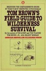 Tom Brown's Field Guide to Wilderness Survival - Paperback By Brown ...