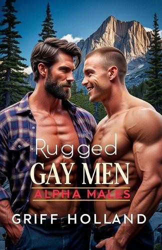 Griff Holland Rugged Gay Men (Paperback) Alpha Gay Men (UK IMPORT) | eBay