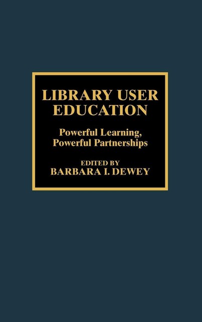 Library User Education von Barbara I. Dewey (2001, Gebundene Ausgabe ...