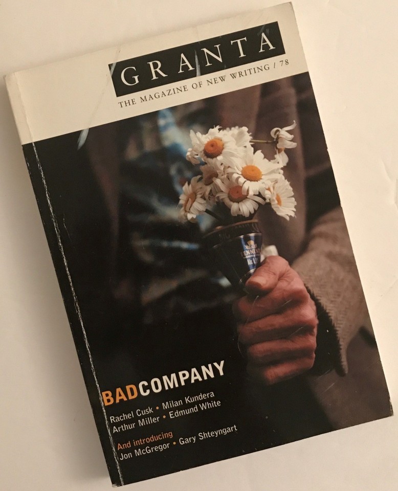 Bad Company. Granta. The Magazine of new writing / 78. Cusk, Rachel ...