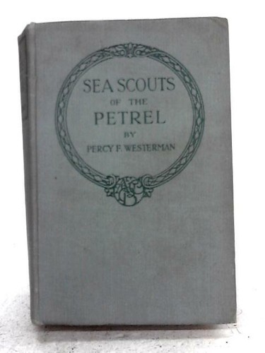 The Sea Scouts Of The 'Petrel' (Percy F Westerman - 1934) (ID:15238) | eBay
