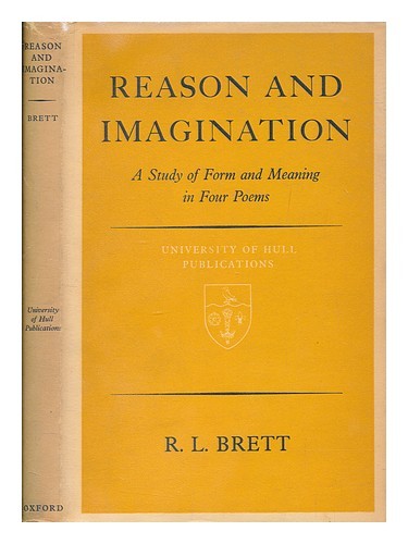 BRETT, R.L. (1917-1996) Reason & imagination : a study of form and ...