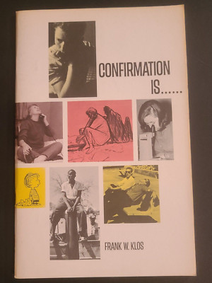 1968 Confirmation is Something to Think About by Frank W Kloss 48 Page ...