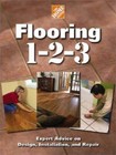 Flooring 1-2-3: Expert Advice on Design, Installation, and Repair (Home ...