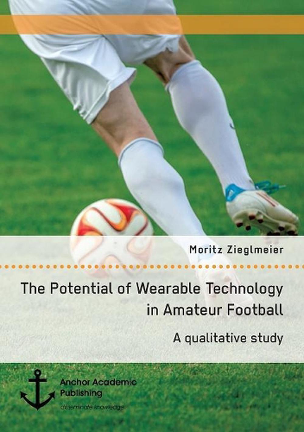 The Potential of Wearable Technology in Amateur Football. A qualitative ...