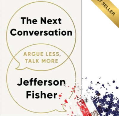 The Next Conversation: Argue Less, Talk More 2025 Jefferson Fisher New ...