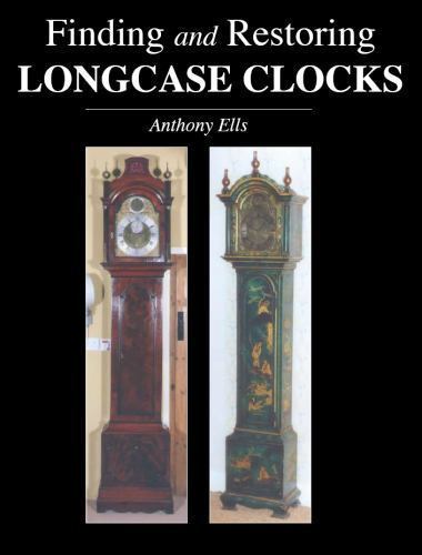 Finding and Restoring Longcase Clocks by Anthony Ells for sale online ...