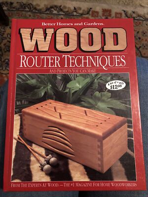 Better Homes and Gardens Wood Router Techniques and Projects you can ...