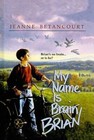 My Name Is Brain, Brian - Library Binding By Betancourt, Jeanne - GOOD ...