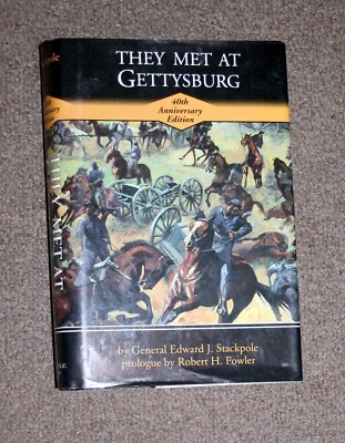 THEY MET AT GETTYSBURG 40TH ANNIVERSARY EDITION BY EDWARD STACKPOLE | eBay