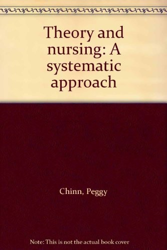 Theory and nursing: A systematic approach By Peggy Chinn 9780801609831 ...