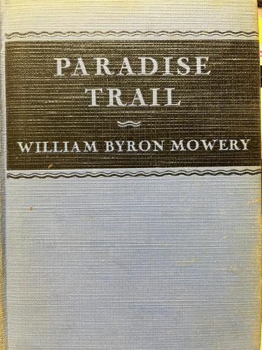 Paradise Trail by William Byron Mowery ( hc 1938) | eBay