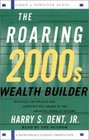 The Roaring 2000s Wealth Builder : Creating the Lifestyle of Your ...