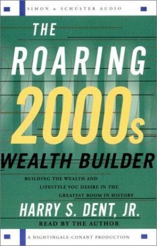 The Roaring 2000s Wealth Builder : Creating the Lifestyle of Your ...