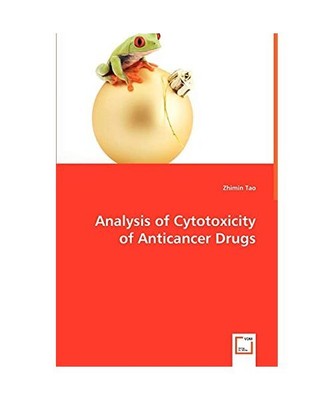 Analysis of Cytotoxicity of Anticancer Drugs, Zhimin Tao 9783639063486 ...