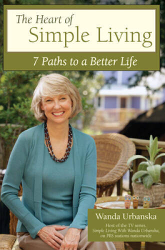The Heart of Simple Living: 7 Paths to a Better Life - Paperback ...