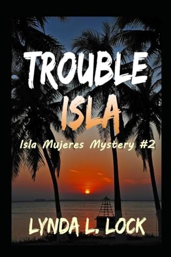 Trouble Isla: A thrilling new adventure from the author of Treasure ...