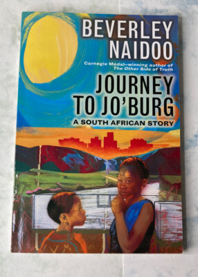Journey to Jo'burg Beverley Naidoo A South African Story 2002 History ...