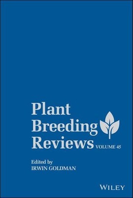 Plant Breeding Reviews, Volume 45 by Irwin Goldman 9781119828181 ...