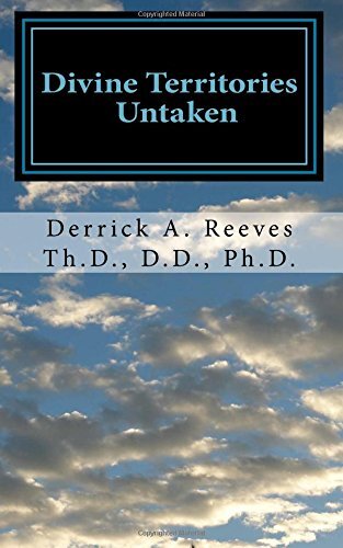 DIVINE TERRITORIES UNTAKEN By Derrick A. Reeves **BRAND NEW ...