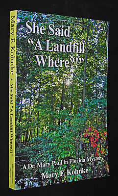 She Said "A Landfill Where?!" by Mary F Kohnke Paperback Book Signed ...
