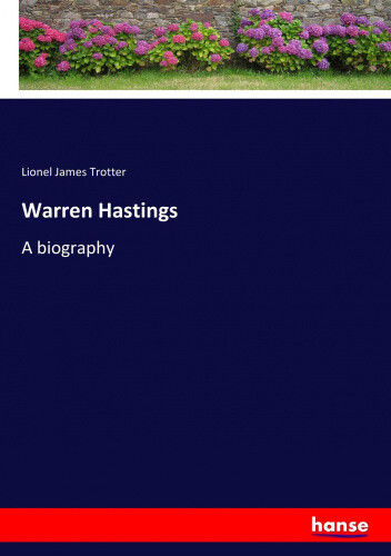 Warren Hastings: A biography by Trotter, Lionel James 9783337388409 | eBay