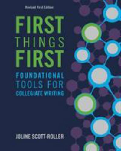 First Things First : Foundational Tools for Collegiate Writing by ...