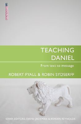 Teaching Daniel : From Text to Message by Bob Fyall and Robin Sydserff ...
