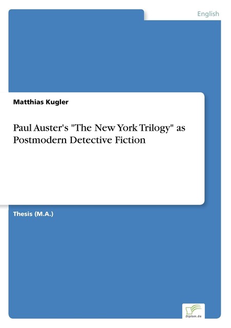 Paul Auster's "The New York Trilogy" as Postmodern Detective Fiction ...