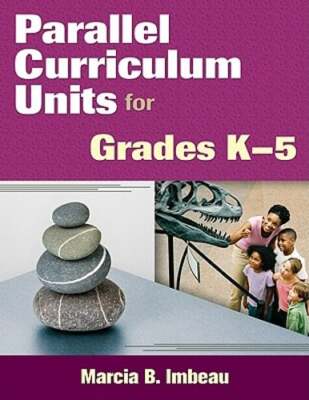 Parallel Curriculum Units for Grades K-5 by Marcia Imbeau: New 9781412963831| eBay