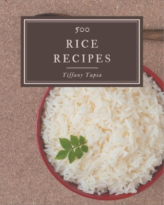 Tiffany Tapia 500 Rice Recipes (Poche) | eBay