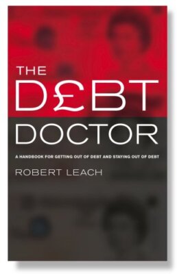 The Debt Doctor: A Handbook for Getting Out of Debt and Staying ...
