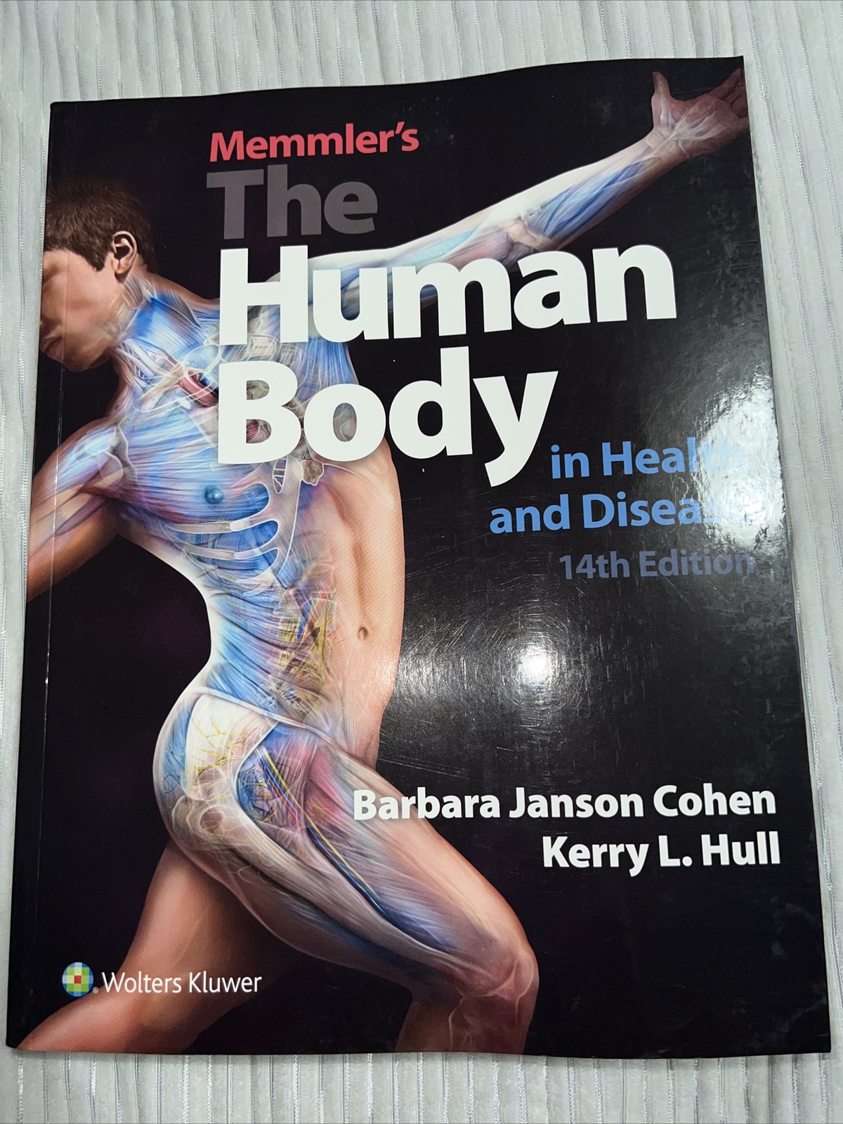 Memmler's the Human Body in Health and Disease by Barbara Jansen Cohen (2018,... 9781496380500 ...