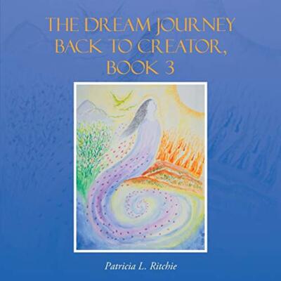 The Dream Journey Back to Creator, Book 3 9781504350235| eBay
