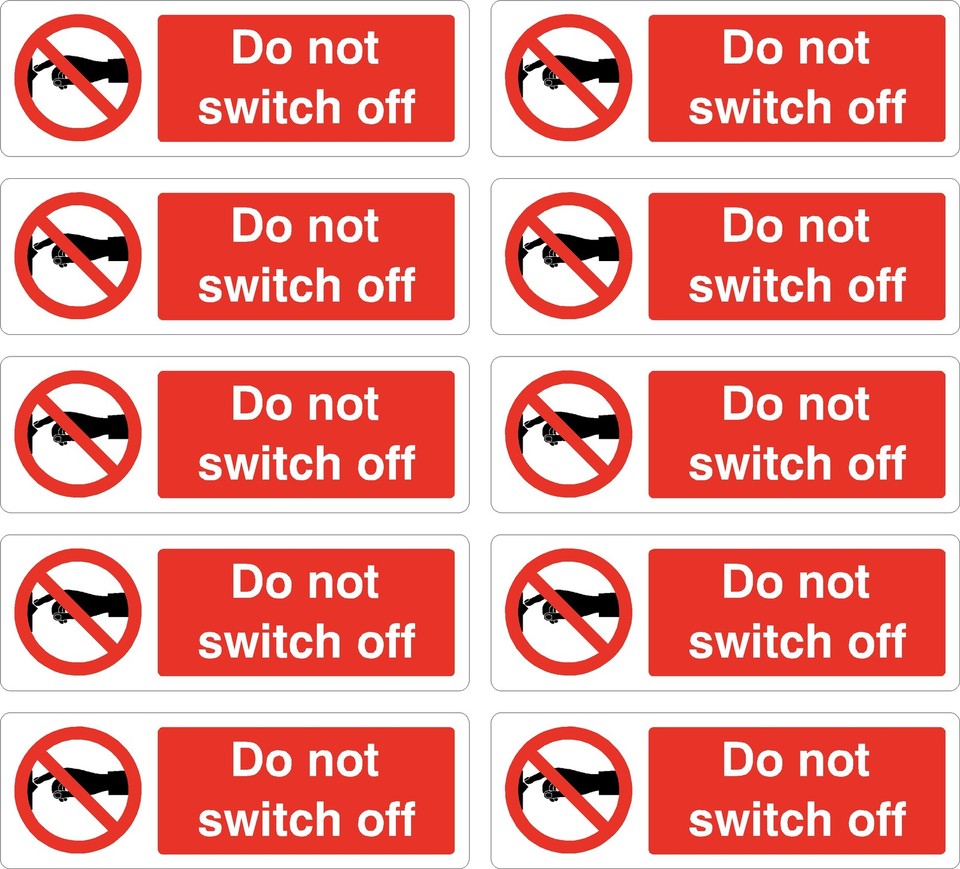 Do not switch off Stickers x10 Self Adhesive Printed Vinyl, Prohibition ...