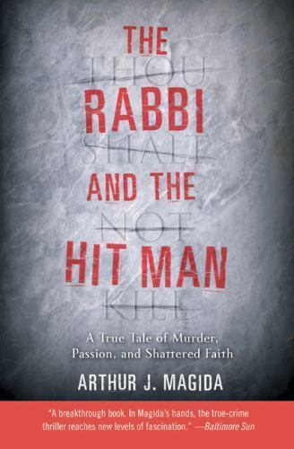 Rabbi and the Hit Man : A True Tale of Murder, Passion, and Shattered ...