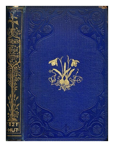HUTTON, HUGH (1795-1871) Gathered leaves of many seasons : being the ...