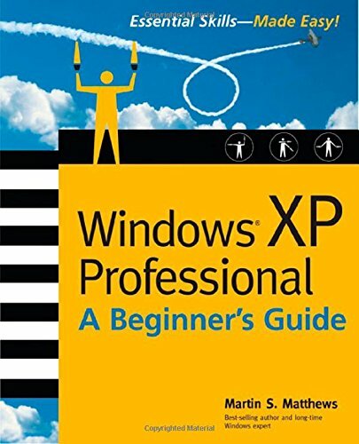 Windows XP Professional: A Beginner's Guide Paperback Book The Fast ...